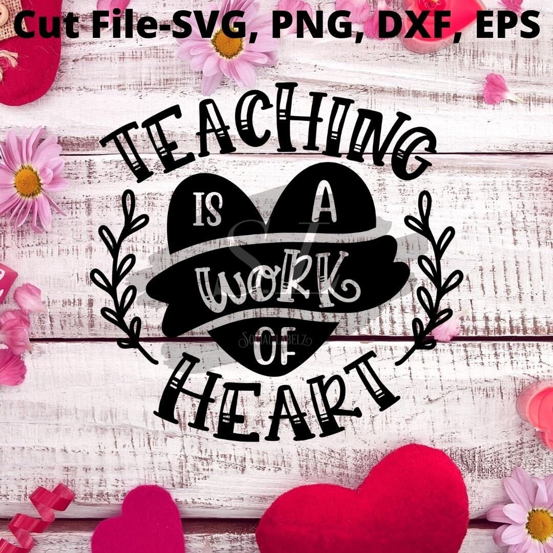 Teacher Work of Heart Svg, Png, Dxf, Eps, Remote Learning Cut File ...