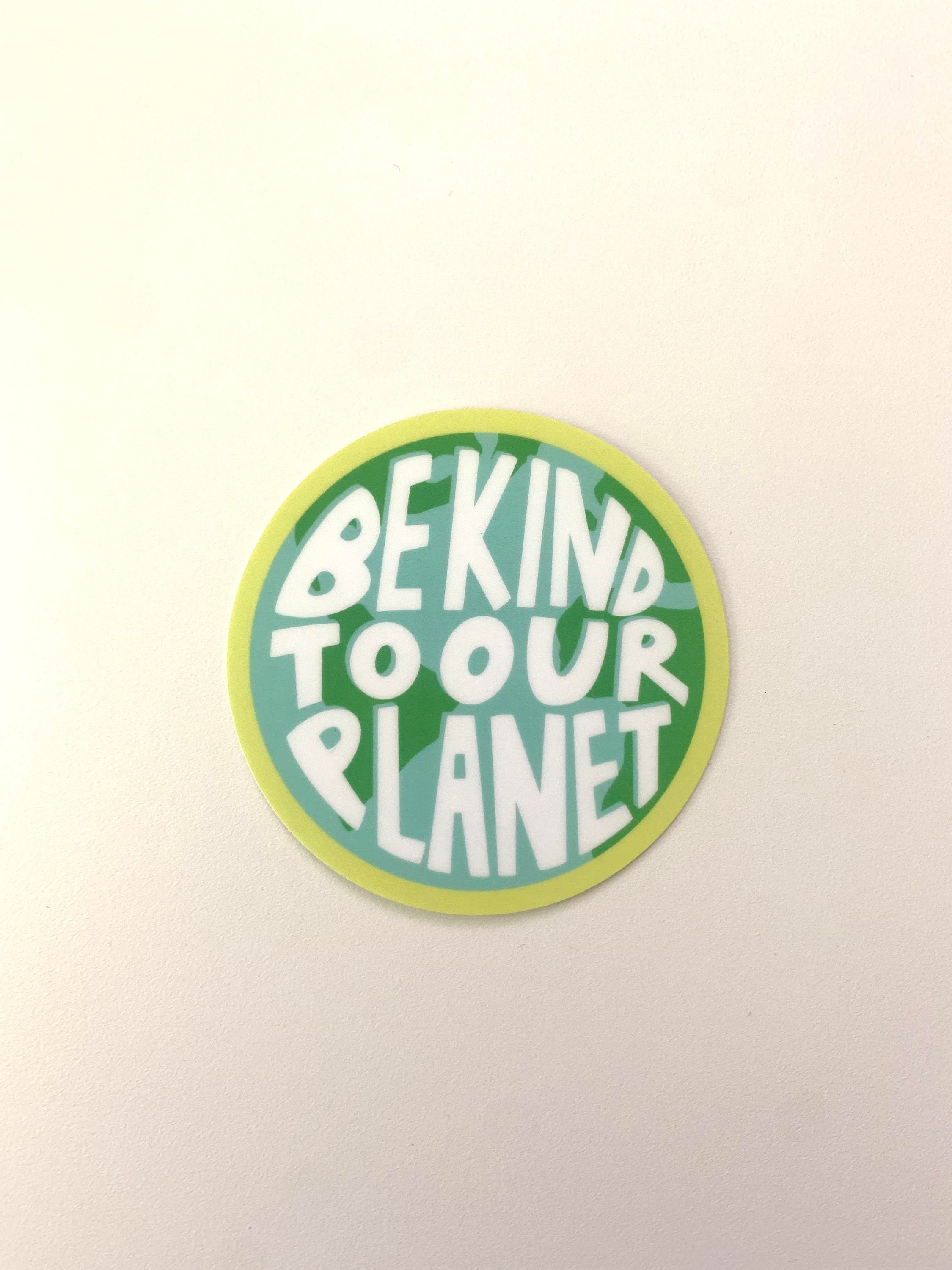 Be Kind to Our Planet Climate Change Waterproof Vinyl Sticker - Etsy
