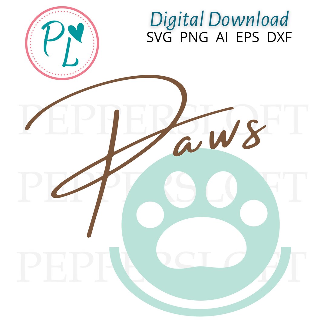 Paws Pet SVG Digital Download / Cricut Cut File / Silhouette Cut File ...