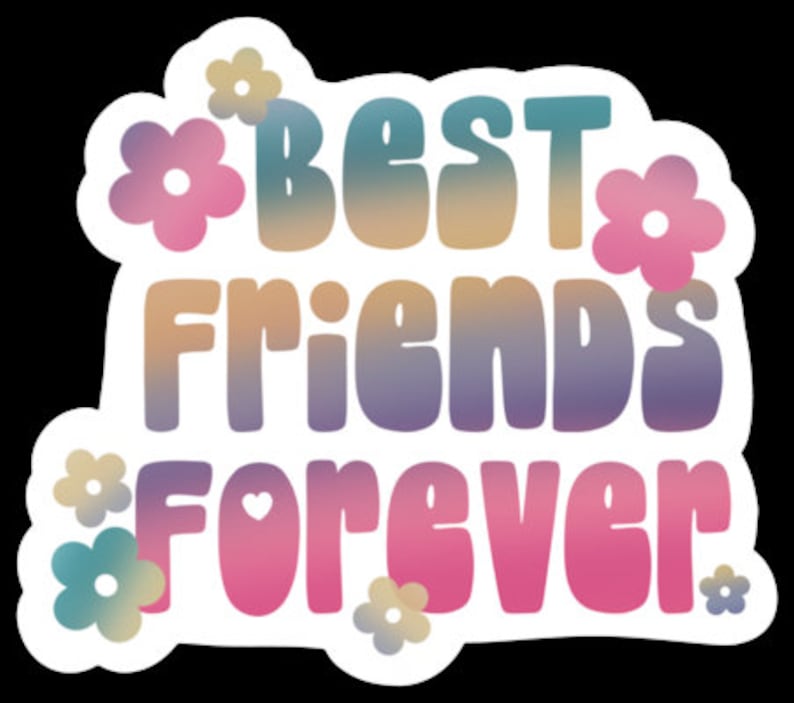 Best Friends Sticker Besties Forever Sticker Encouraging - Etsy