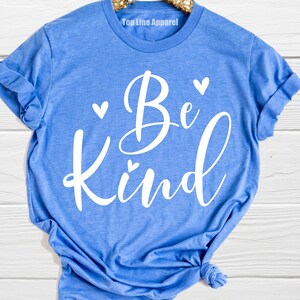 Be Kind Shirt, Motivational Tee, Positive T-shirt, Trendy Tees, Be Kind ...