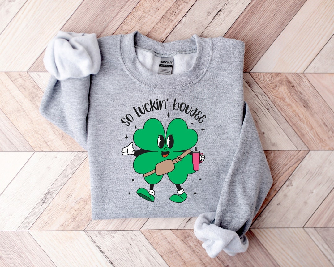 So Luckin Boujee ,shamrock St Pattys Day,st Patricks Day,shamrock ...