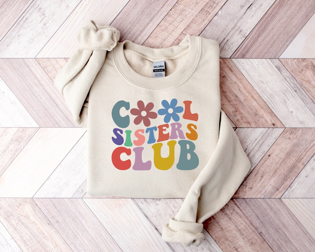 Cool Sisters Club Sweatshirt,cool Sister Sweatshirt,cool Sister Club ...