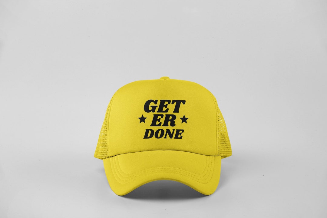 Get Er Done Get It Done Funny Gifts Funny Trucker Hat - Etsy