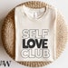 Self Love Club SVG | Love Yourself SVG | Girl Power SVG | Women's Shirt ...