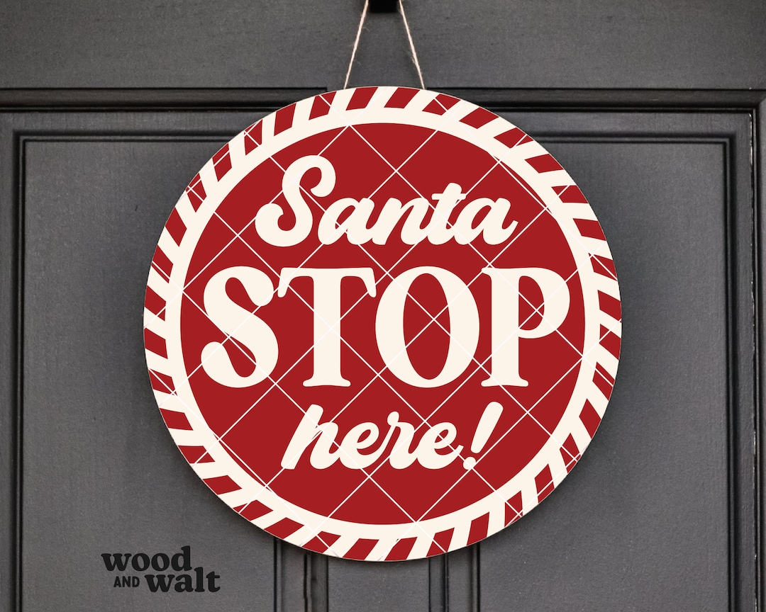 Santa Stop Here SVG PNG | Christmas Door Sign SVG | Round Holiday Door ...