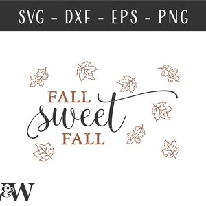 Fall Sweet Fall SVG Fall Sign SVG Falling Leaves SVG - Etsy