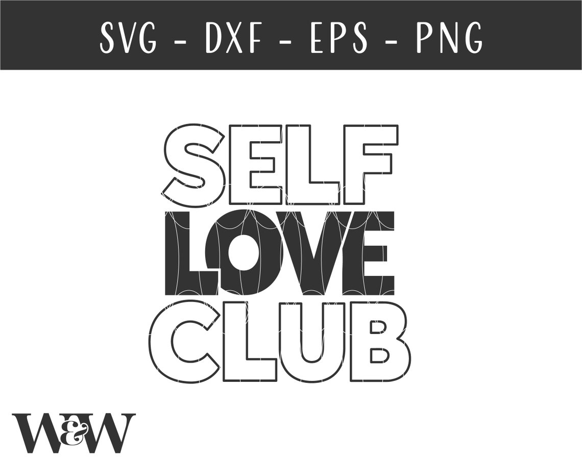 Self Love Club SVG | Love Yourself SVG | Girl Power SVG | Women's Shirt ...