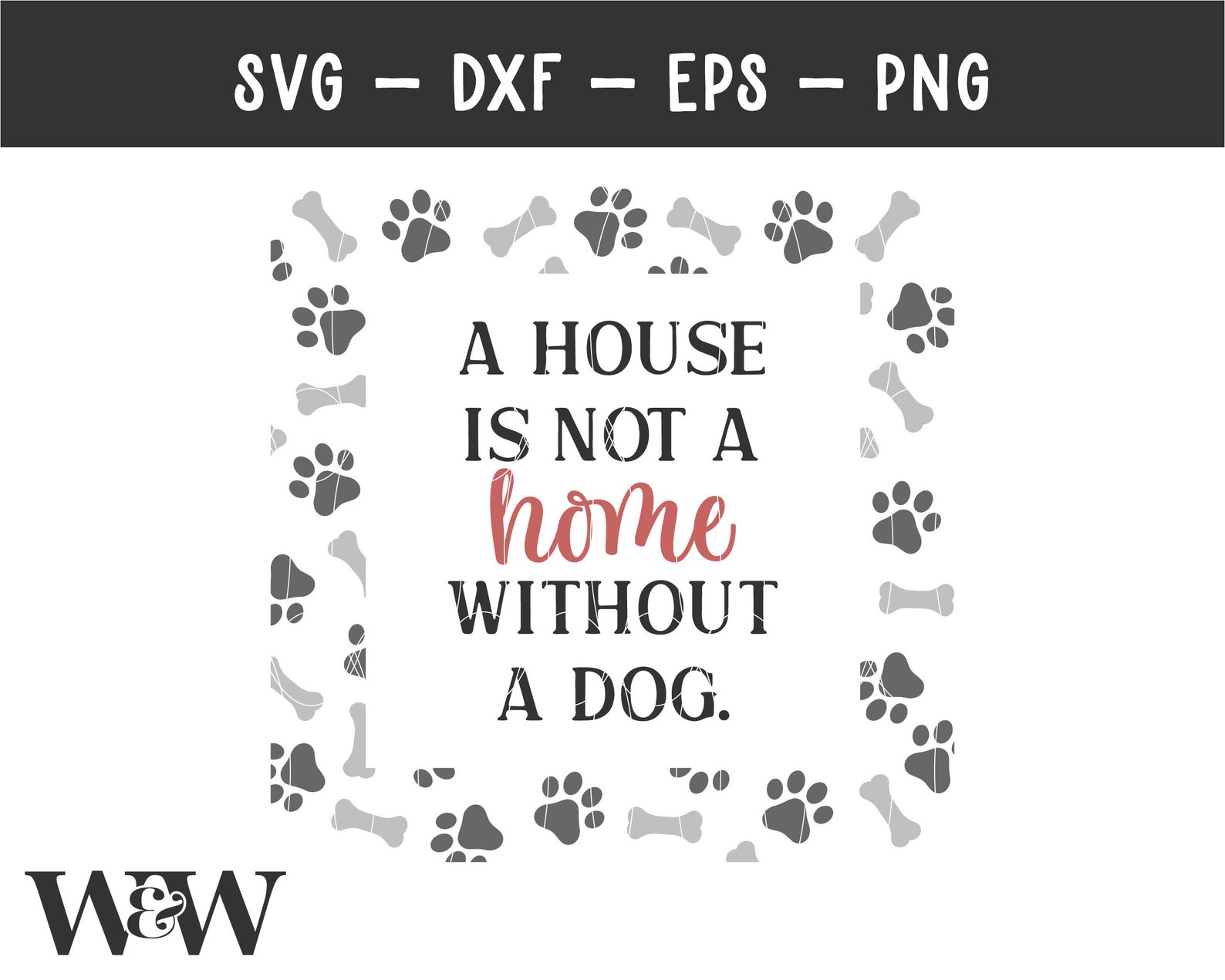 A House is Not A Home Without A Dog SVG PNG | Dog Sign SVG | Paw Prints ...