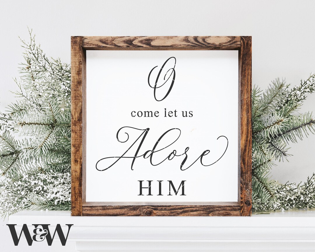 O Come Let Us Adore Him SVG Cut File Christian Christmas SVG Farmhouse Christmas Sign SVG ...