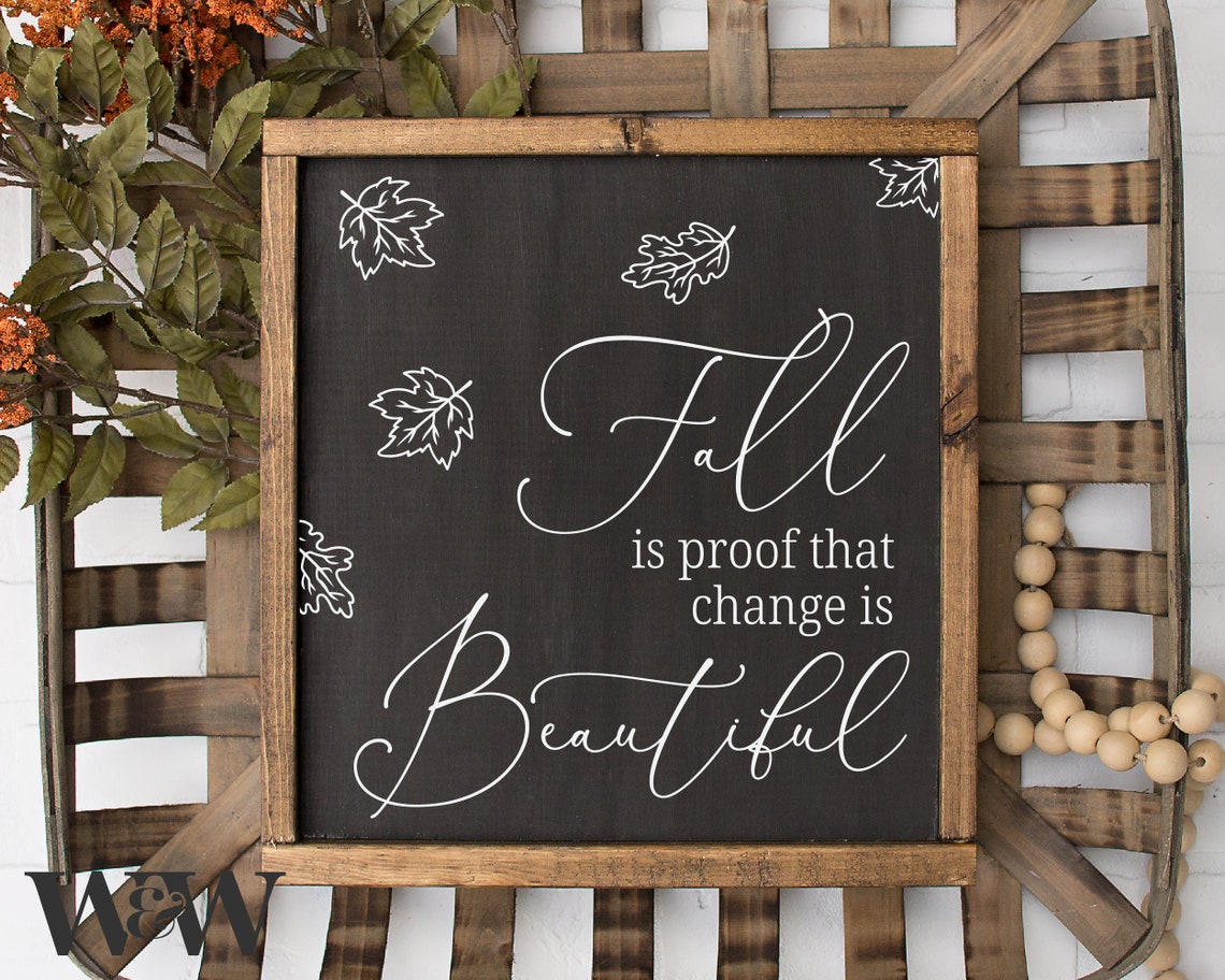 Fall is Proof That Change is Beautiful SVG Fall Sign SVG - Etsy