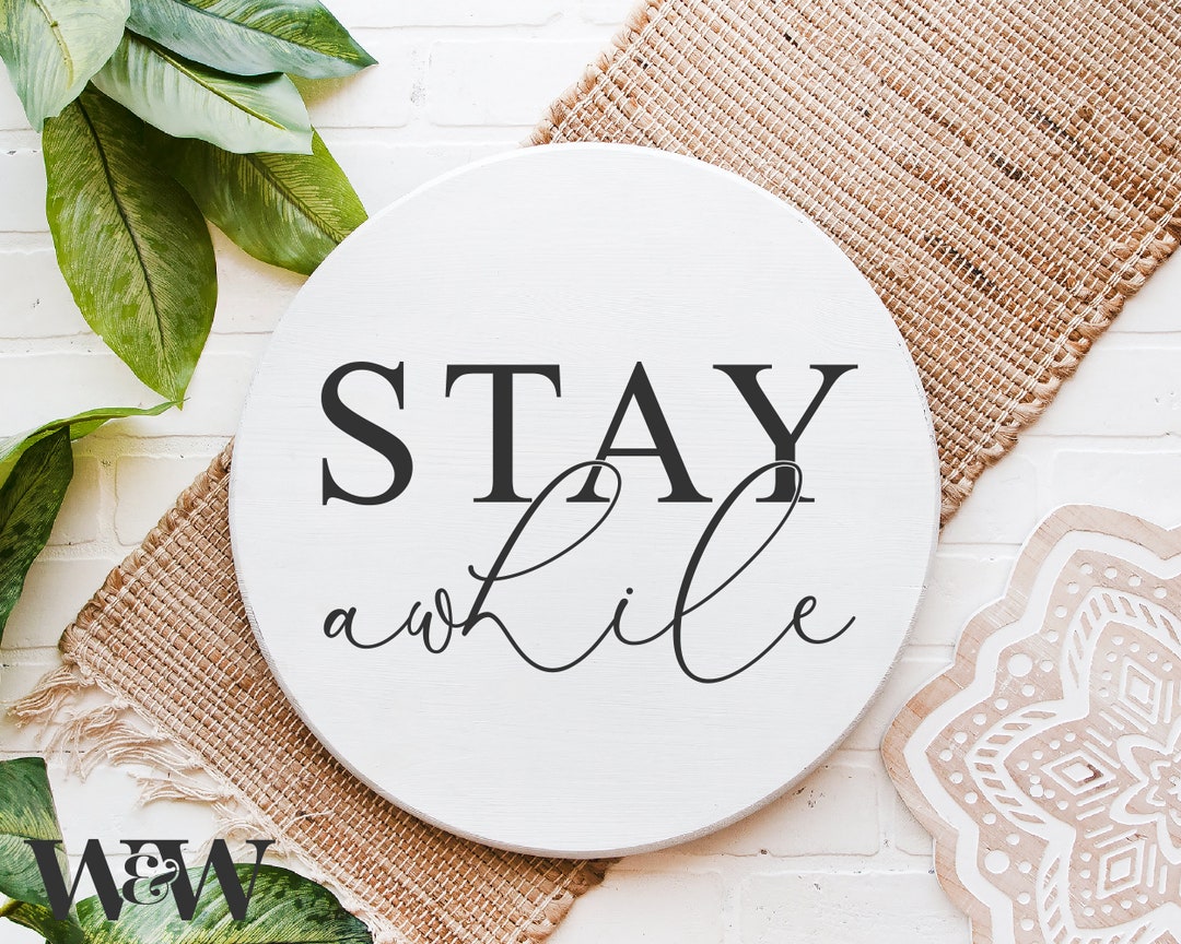 Stay Awhile SVG Round Farmhouse Sign SVG Welcome Sign SVG Guest Room ...
