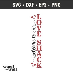 Welcome to Our Love Shack SVG | Funny Valentine Porch Sign | Valentine ...