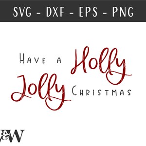 Have A Holly Jolly Christmas SVG | Christmas SVG | Holiday Cut File ...