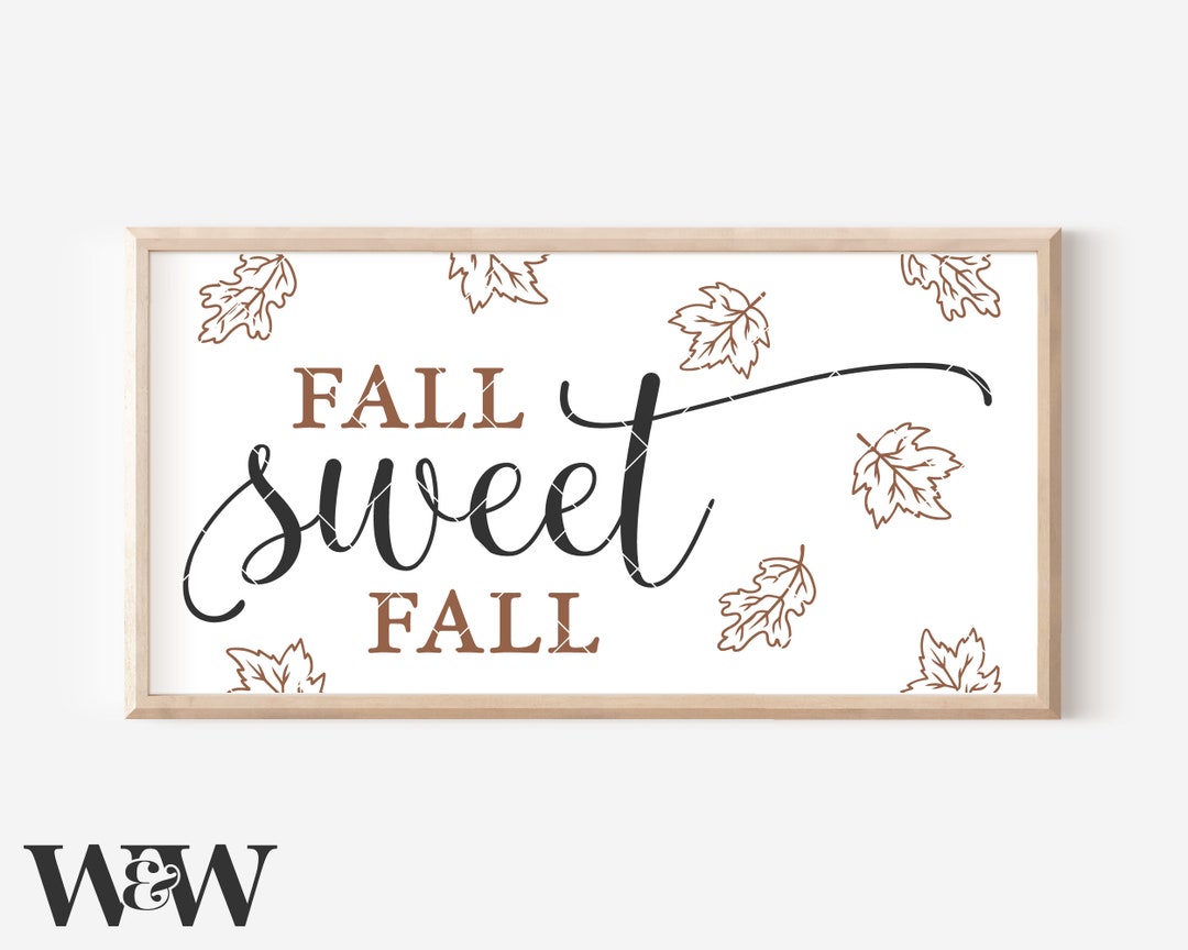 Fall Sweet Fall SVG Fall Sign SVG Falling Leaves SVG - Etsy Canada