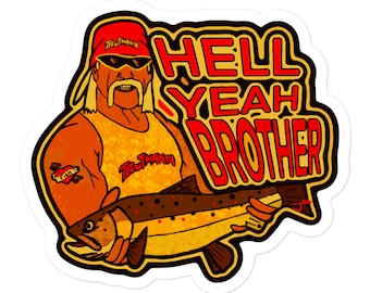Hulk Hogan Vinyl Sticker, Hell Yeah Brother Sticker, Funny Stickers ...