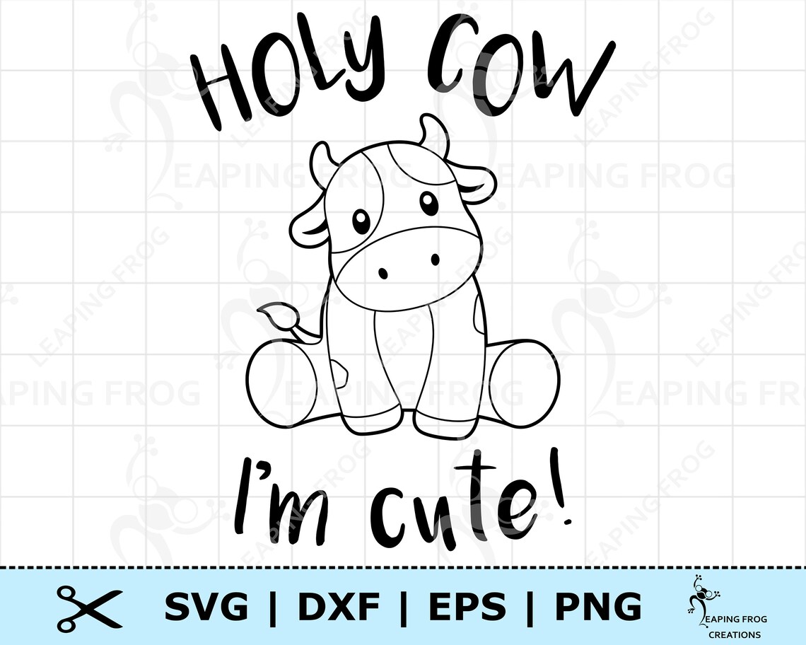 Holy Cow I'm Cute SVG. PNG. Cricut Cut Files Silhouette. | Etsy Australia