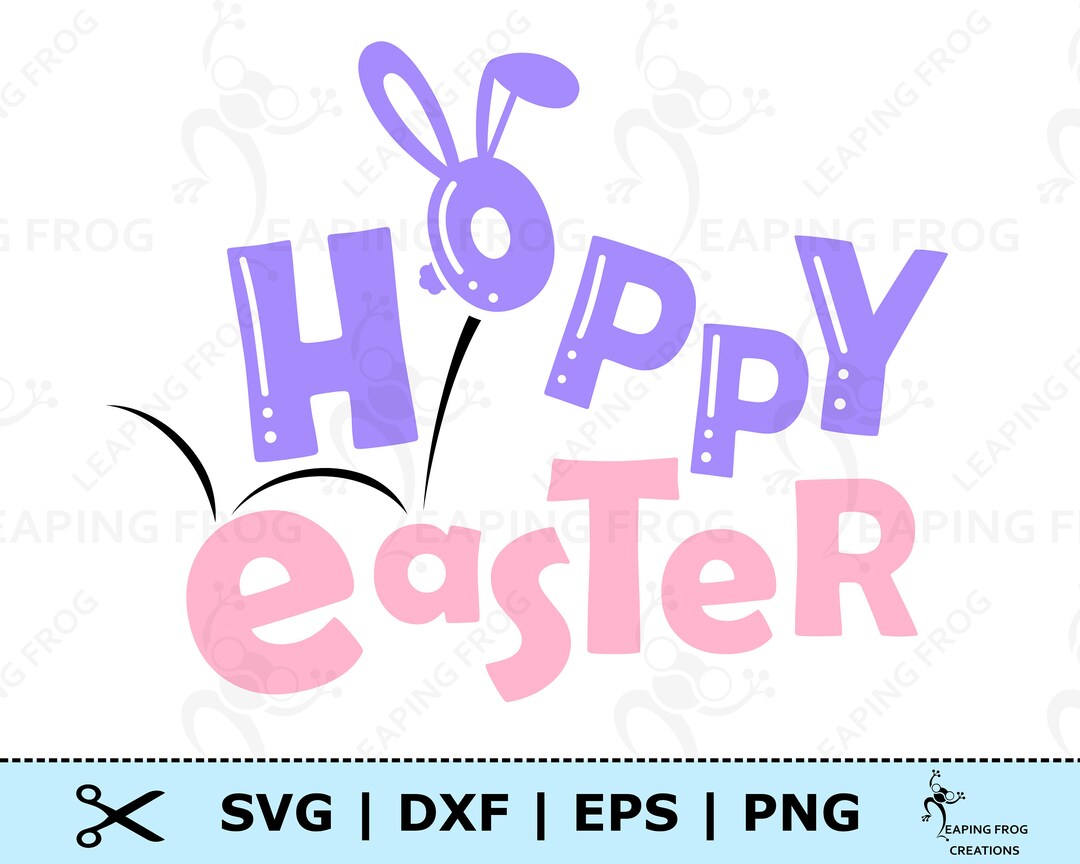 Hoppy Easter SVG. PNG. Cricut Cut Files, Layered. Silhouette Files ...