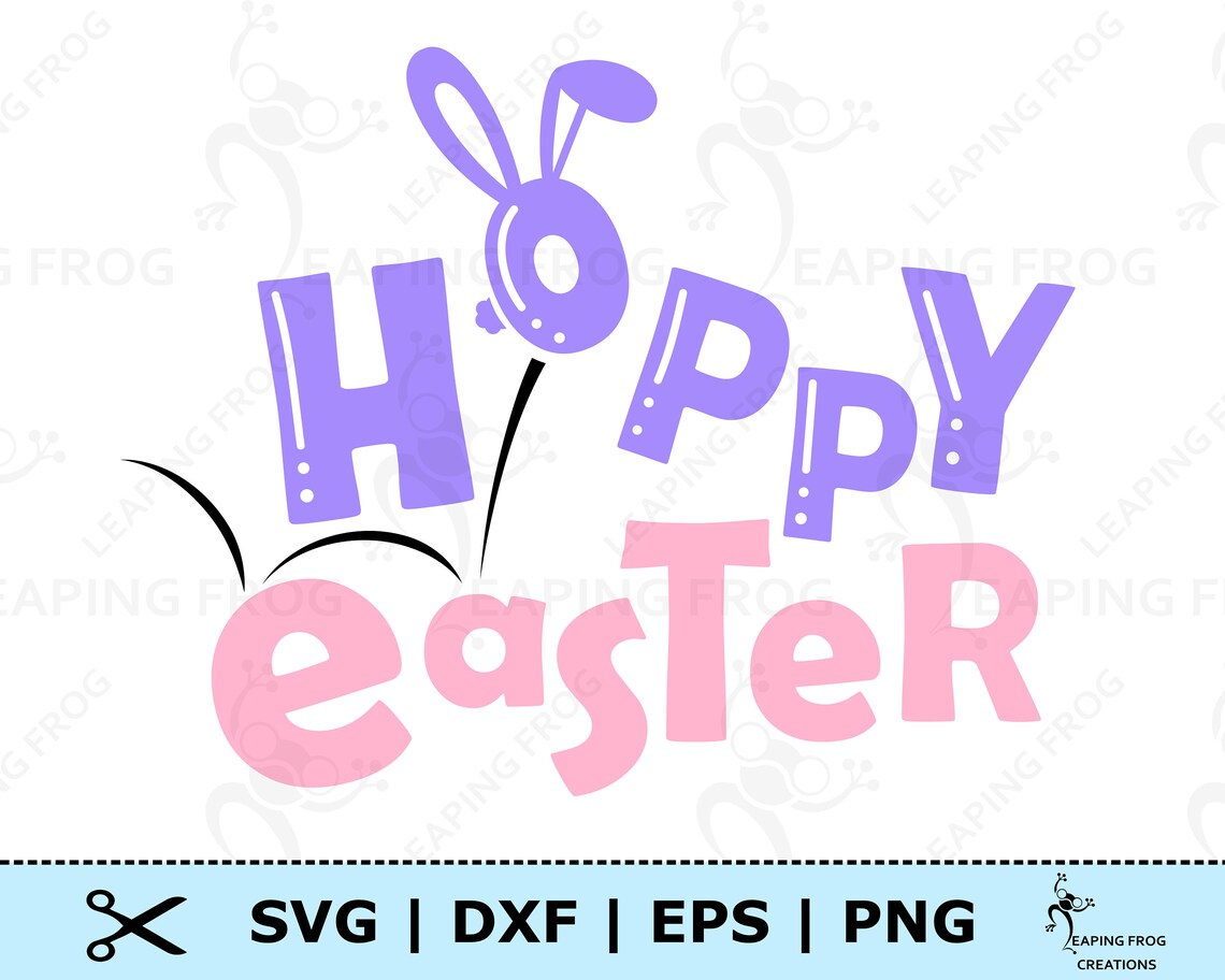 Hoppy Easter SVG. PNG. Cricut Cut Files, Layered. Silhouette Files ...