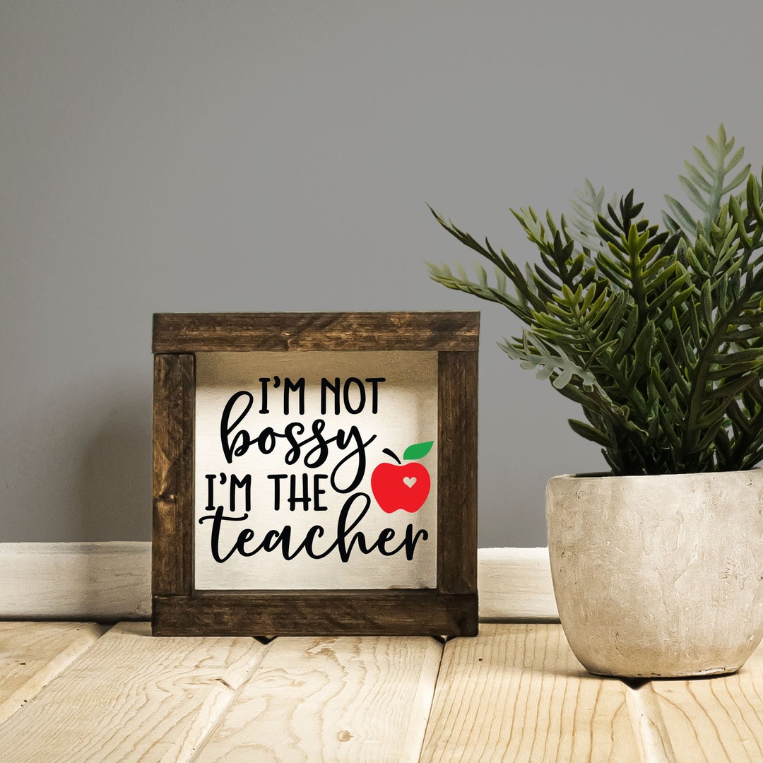 I'M NOT BOSSY - Teacher Classroom Decor - Teacher Quote - Gift for ...