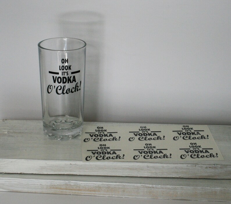 6 X Vodka O'clock Vinyl Sticker Decals for High Glass Celebration ...