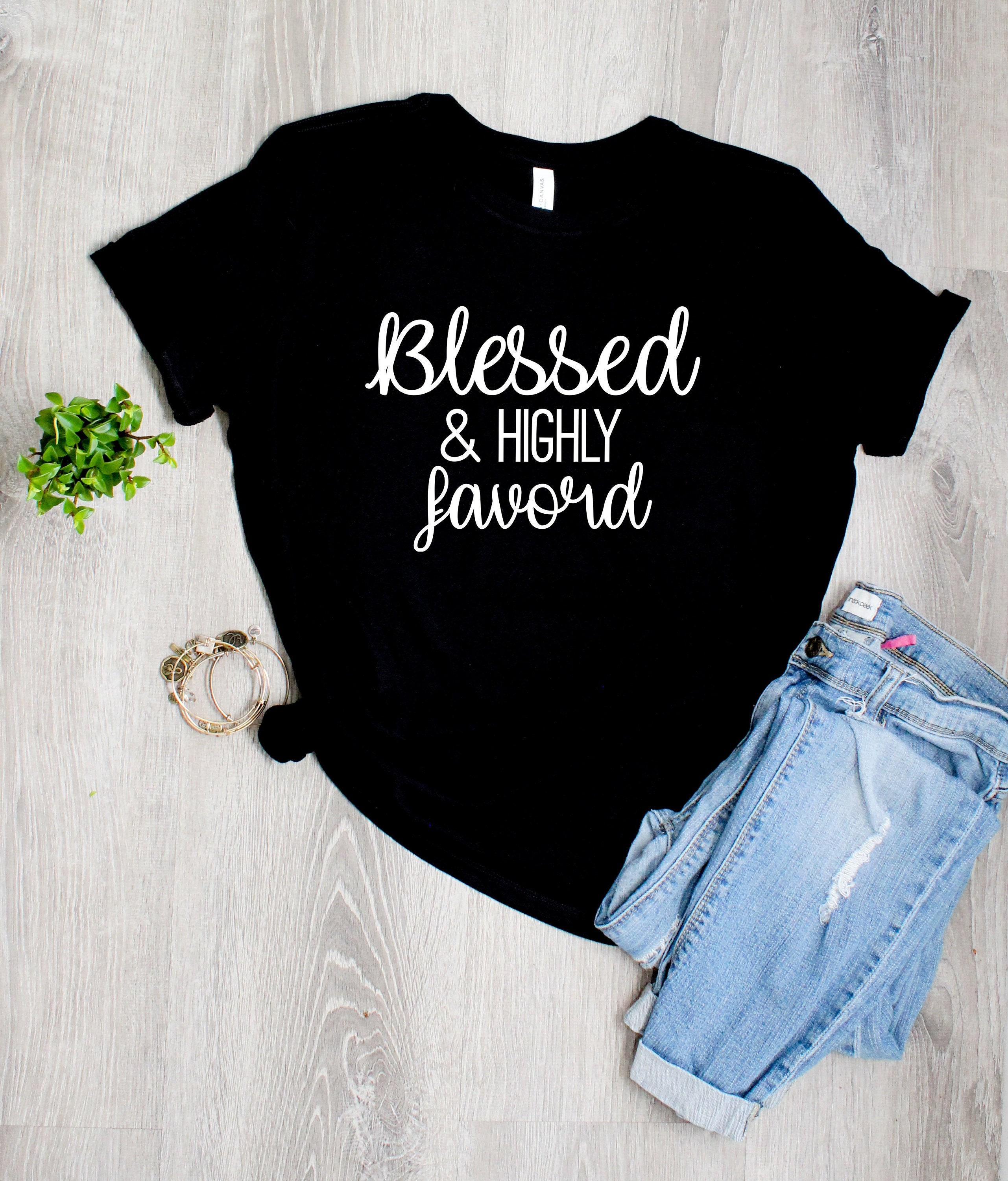 Blessed & Highly Favored Graphic Tee Woman Fit Blessed Favored Universe ...