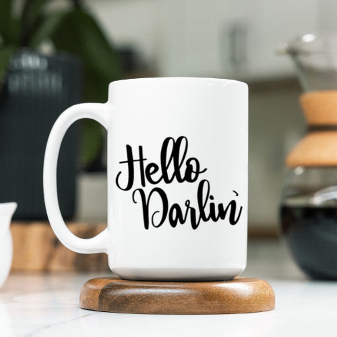 Hello Darlin Mugs Funny Sayings Coffee Mug 15oz Ceramic Mug hot Coffee ...