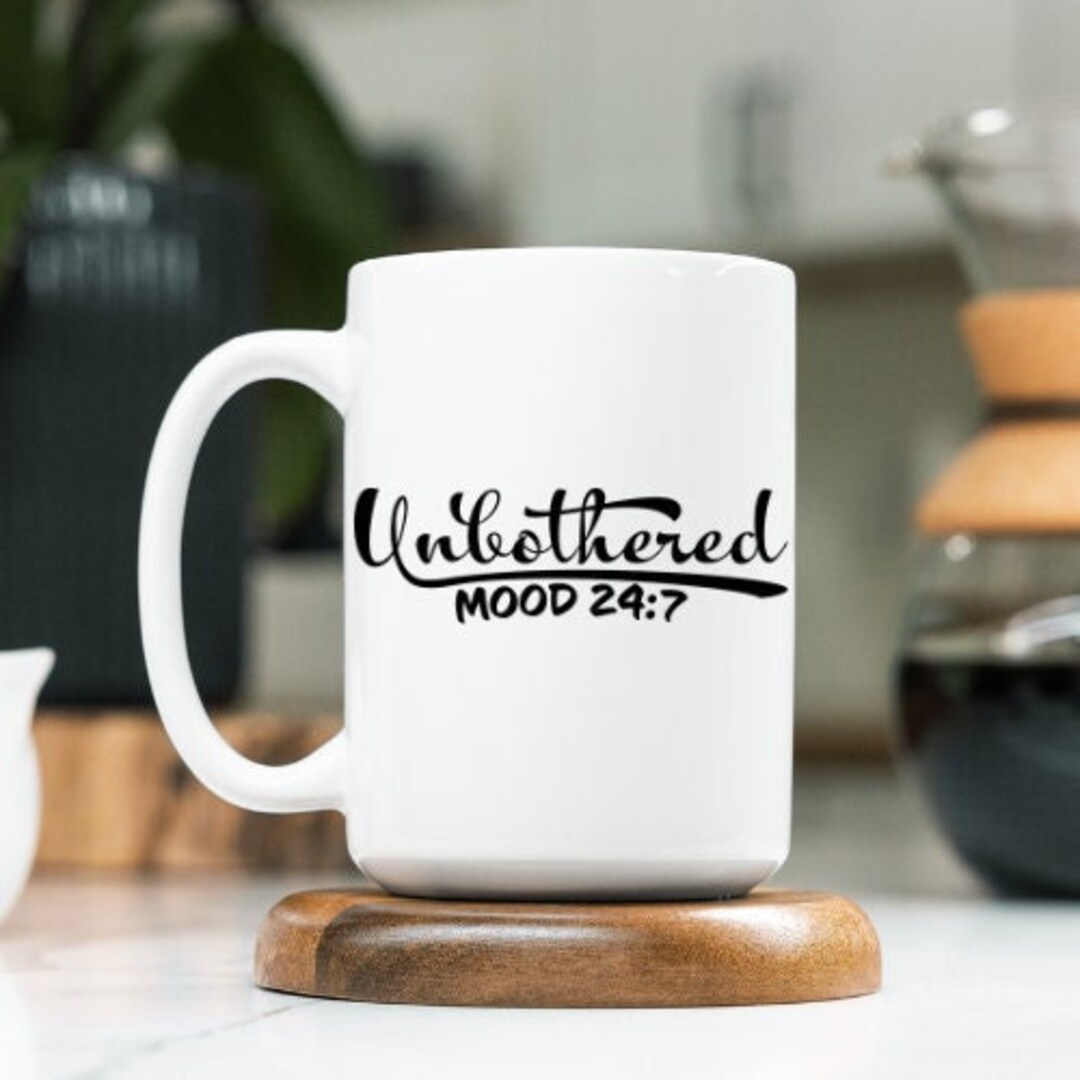 Unbothered Mood Mug| Funny Sayings Coffee Mug |15oz Ceramic Mug |hot ...