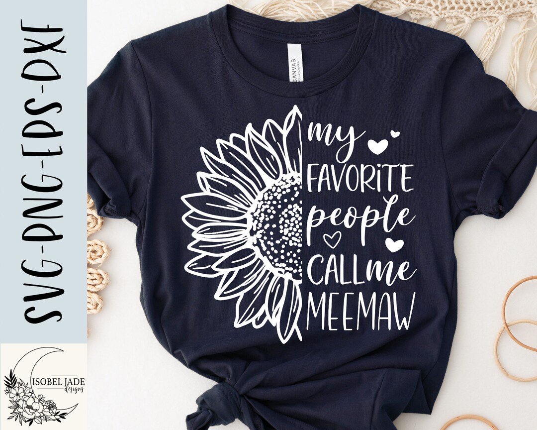 Meemaw SVG Design - My Favorite People Call Me Meemaw SVG File for ...