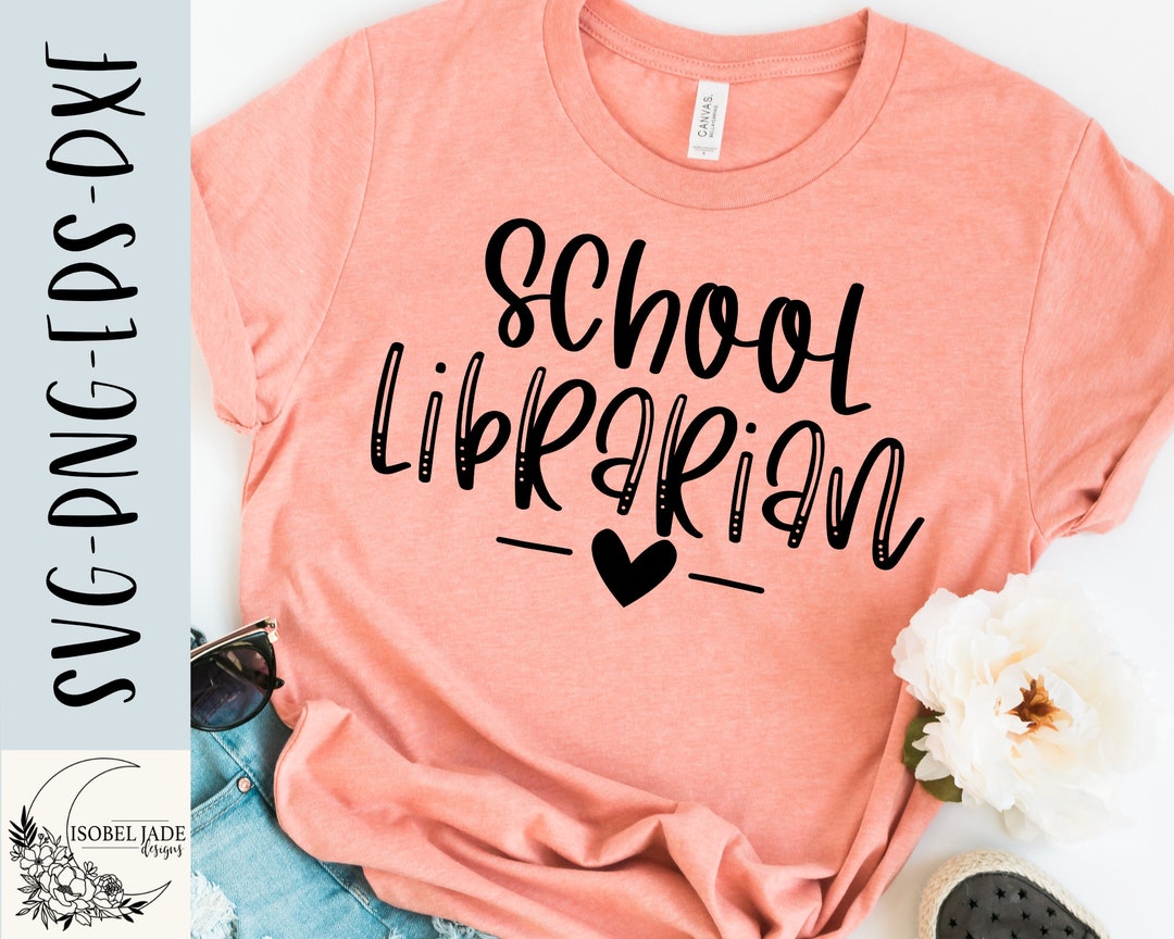 School Librarian Svg, Librarian Svg, Shirt, School Librarian Heart Svg ...