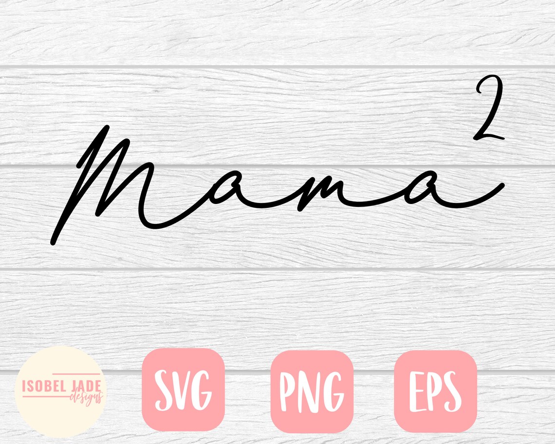 Mama of Two Svg Mama Svg Mom Svg Shirt Love Svg Family - Etsy