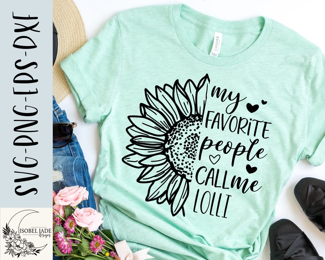 Lolli Svg, My Favorite People Call Me Lolli Svg, Lolli Shirt Svg ...