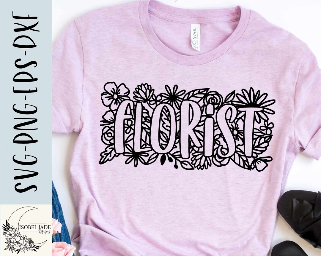 Florist Svg, Florist Flower Svg, Flower Svg, Shirt, Florist Typography ...