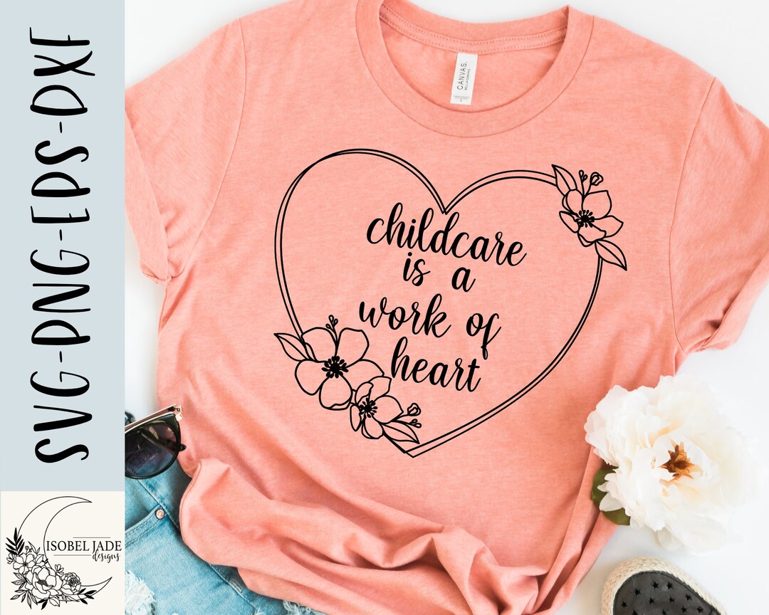 Childcare Svg, Childcare is a Work of Heart Svg, Heart Svg, Daycare ...