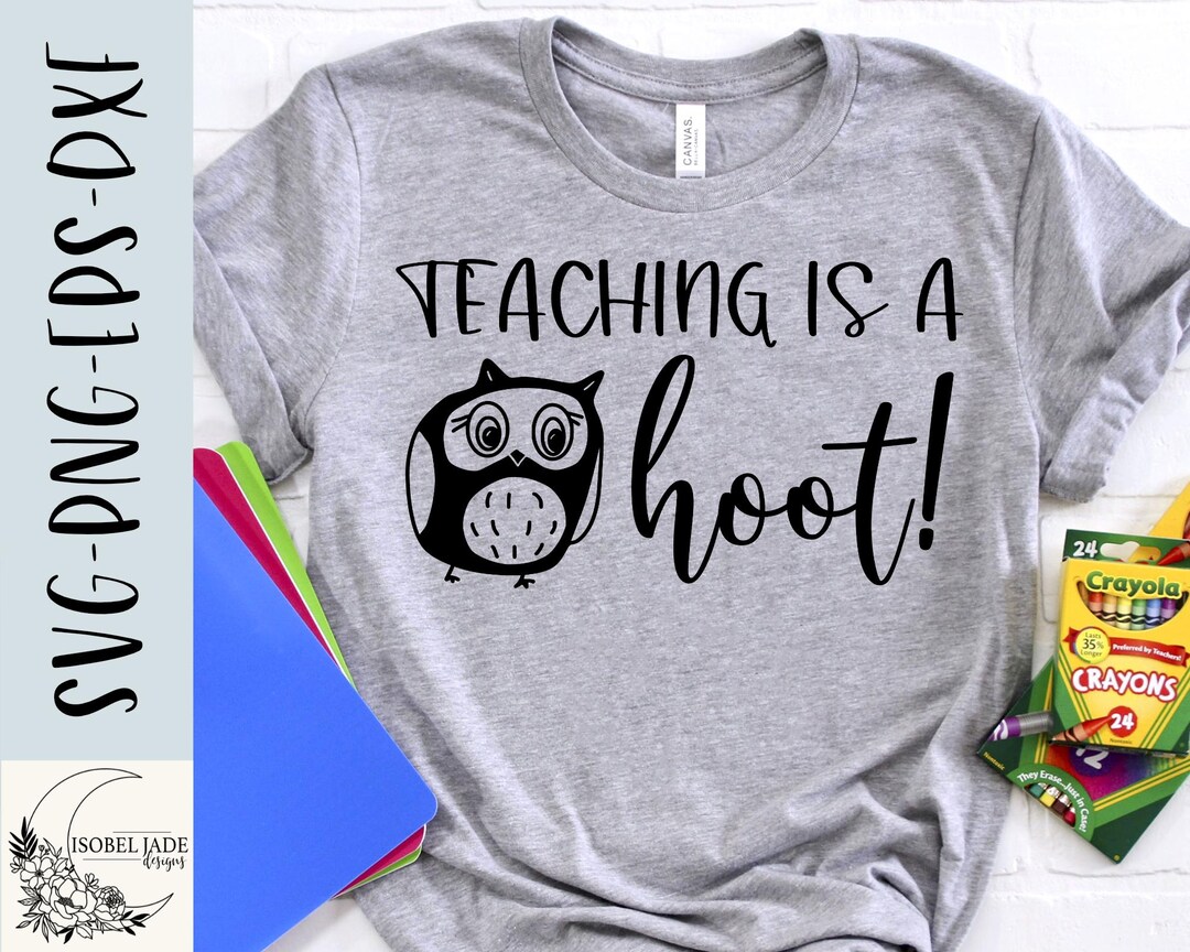 Teaching is a Hoot Owl SVG: Funny Teacher Shirt Design (digital ...