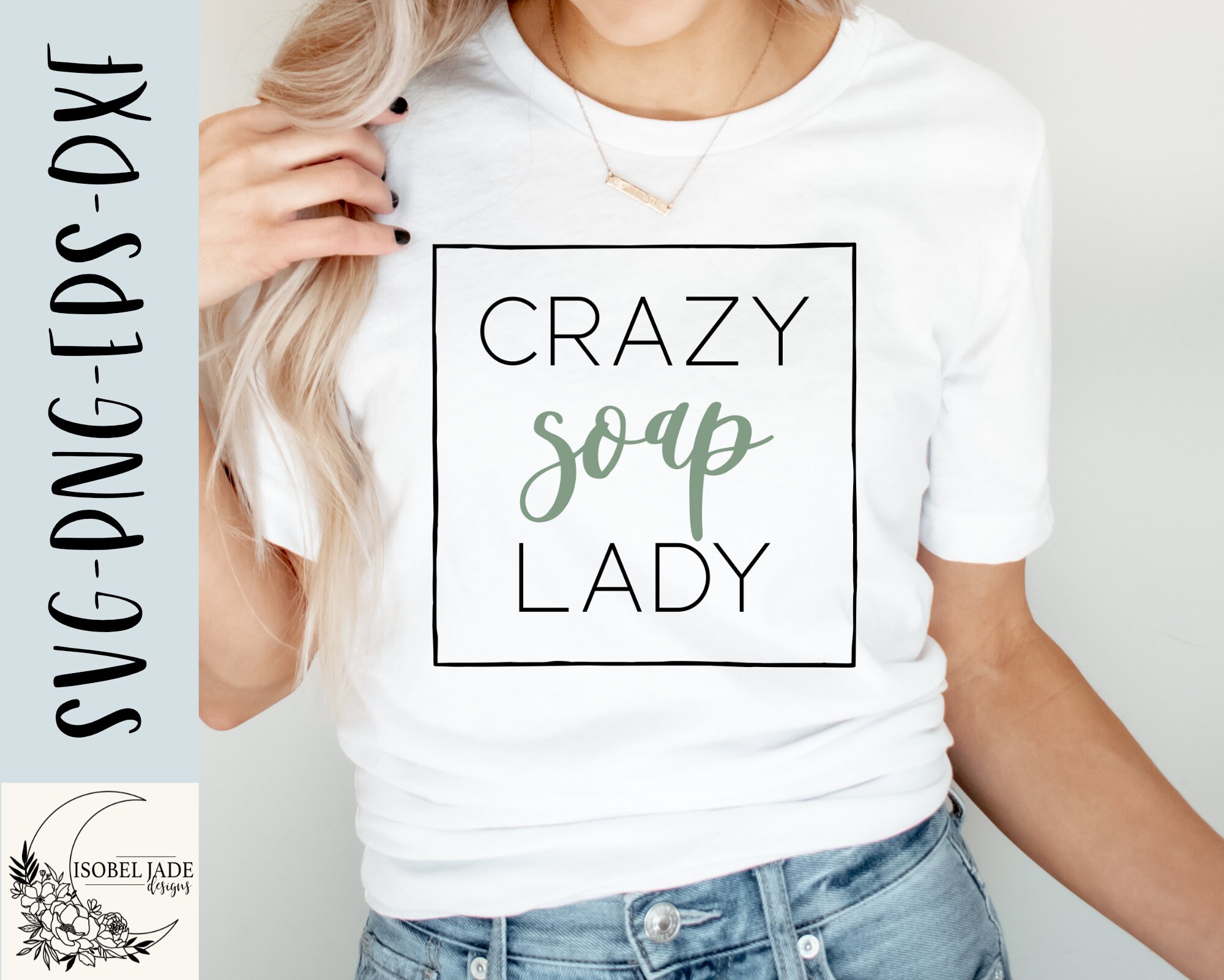 Crazy Soap Lady SVG - Soap SVG File for Cricut - Funny Soap Shirt SVG ...