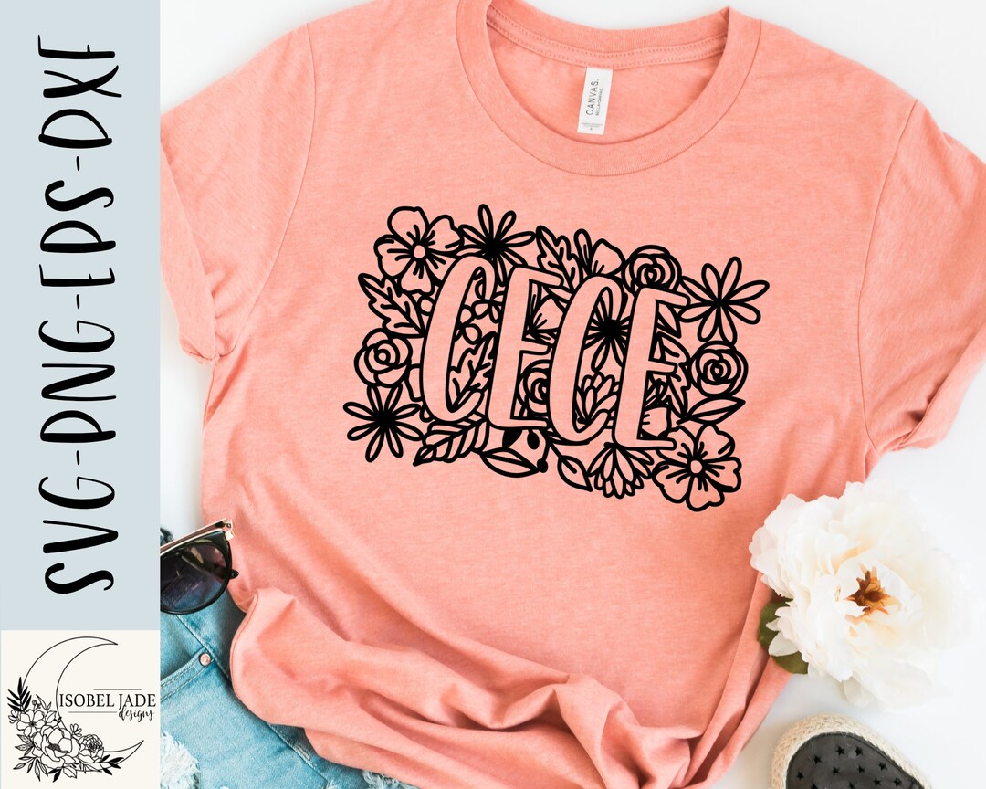 Cece Svg Design Flower Cece Svg File For Cricut Cece Floral Svg Cece Digital Download Etsy