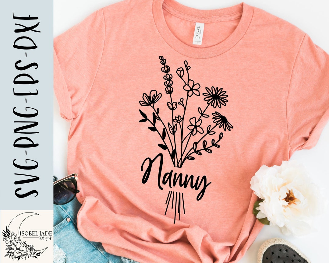 Nanny Wildflower Bouquet SVG: Cricut Shirt Design (digital Download) - Etsy