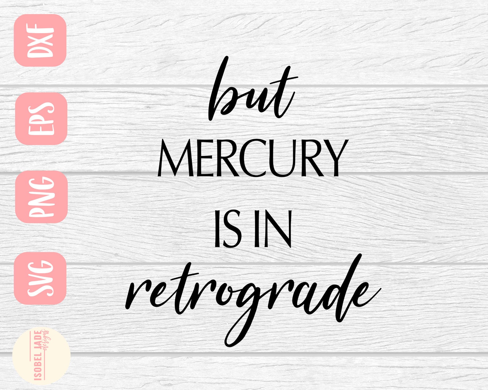 But Mercury is in Retrograde Svg Astrology Svg Funny Svg | Etsy