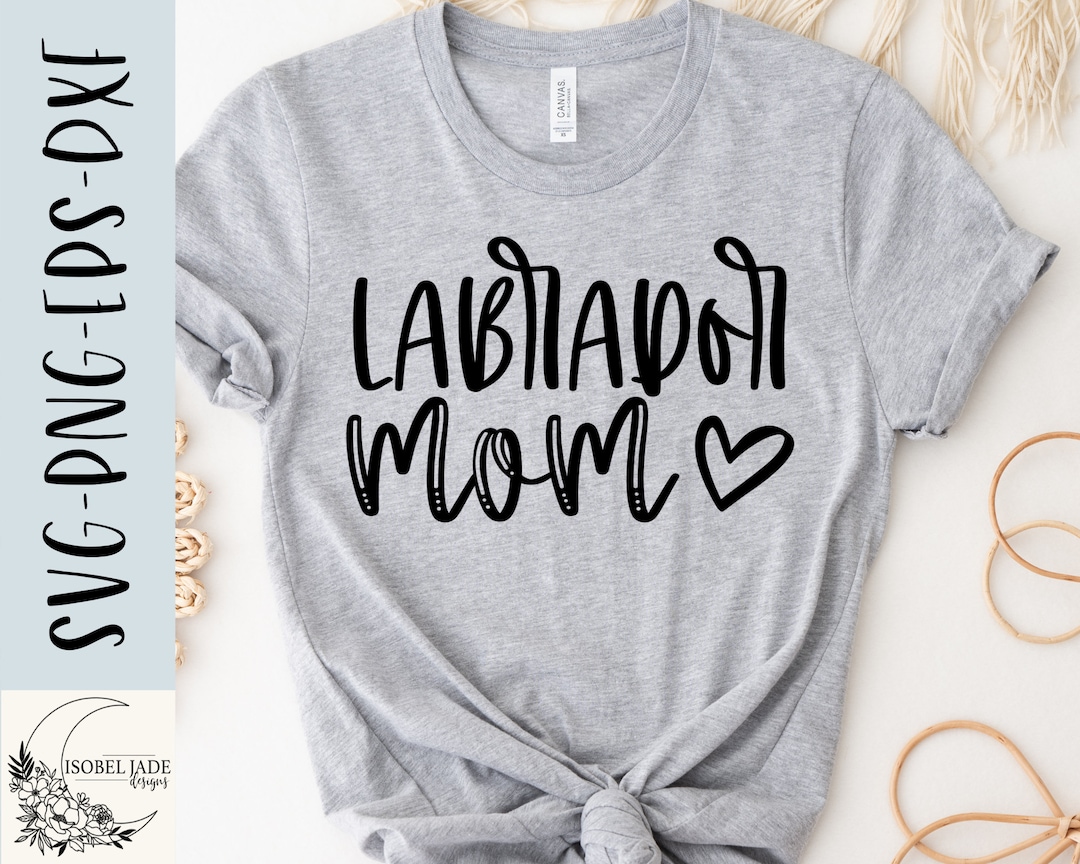 Labrador Mom SVG Design Labrador SVG File for Cricut Dog Mom SVG ...