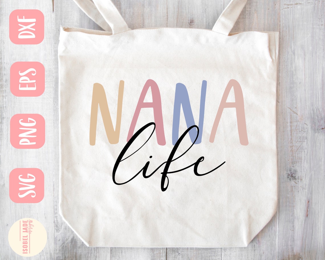 Nana Life Svg Nana Svg Nana Shirt Svg Nan Life Svg Nana - Etsy