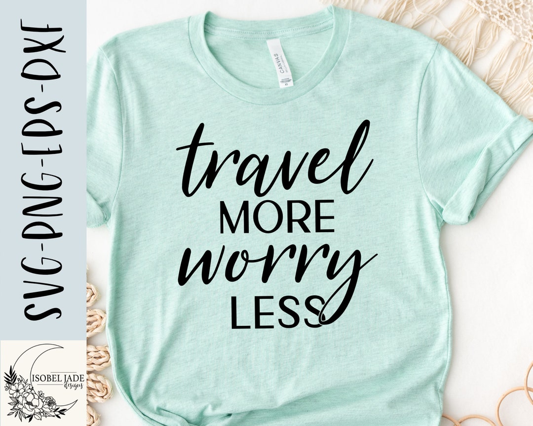 Travel More, Worry Less Svg, Vacation Svg, Travel Svg, Boho Svg, Vacay ...