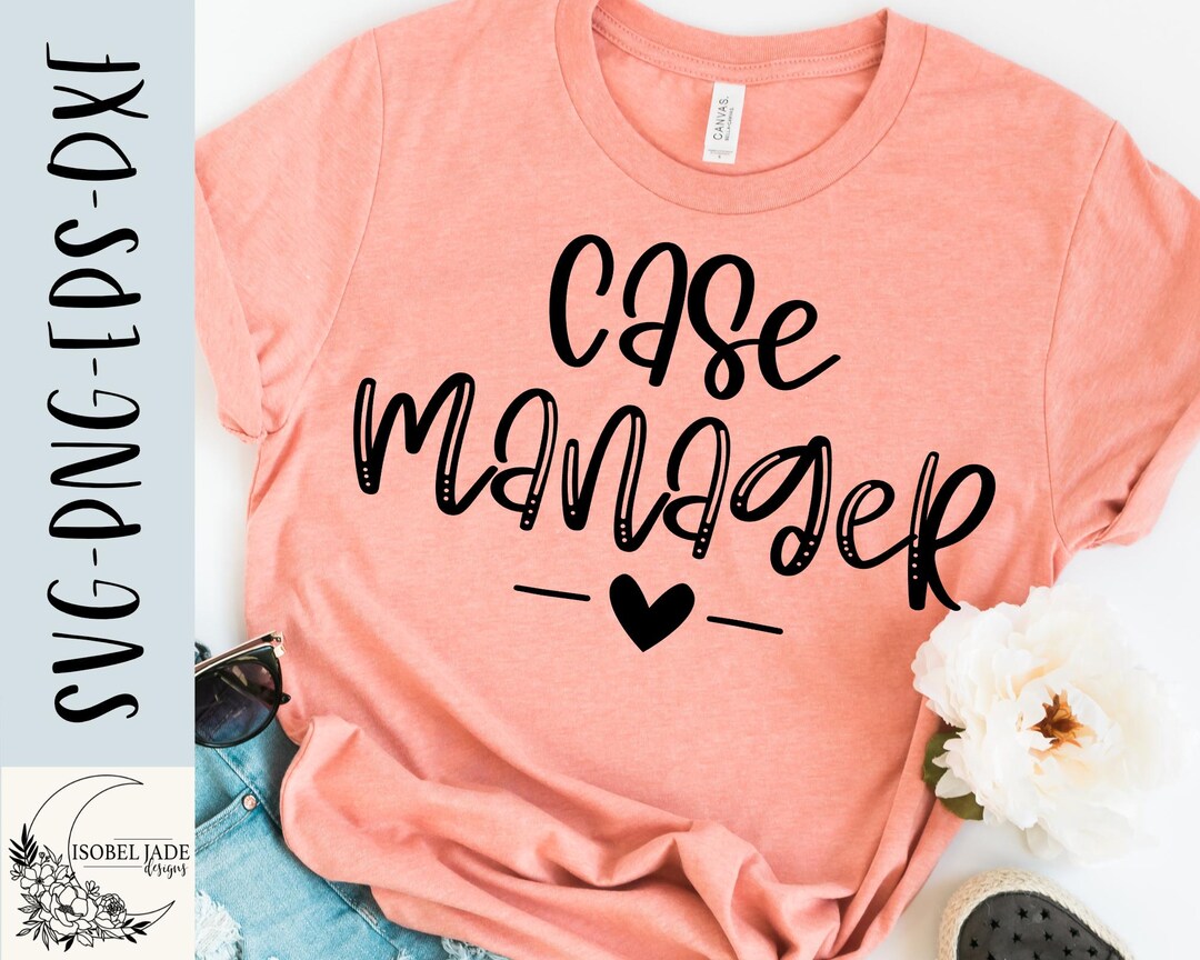 Case Manager Sunflower Svg, Case Manager Shirt Svg, Shirt, Case Worker ...