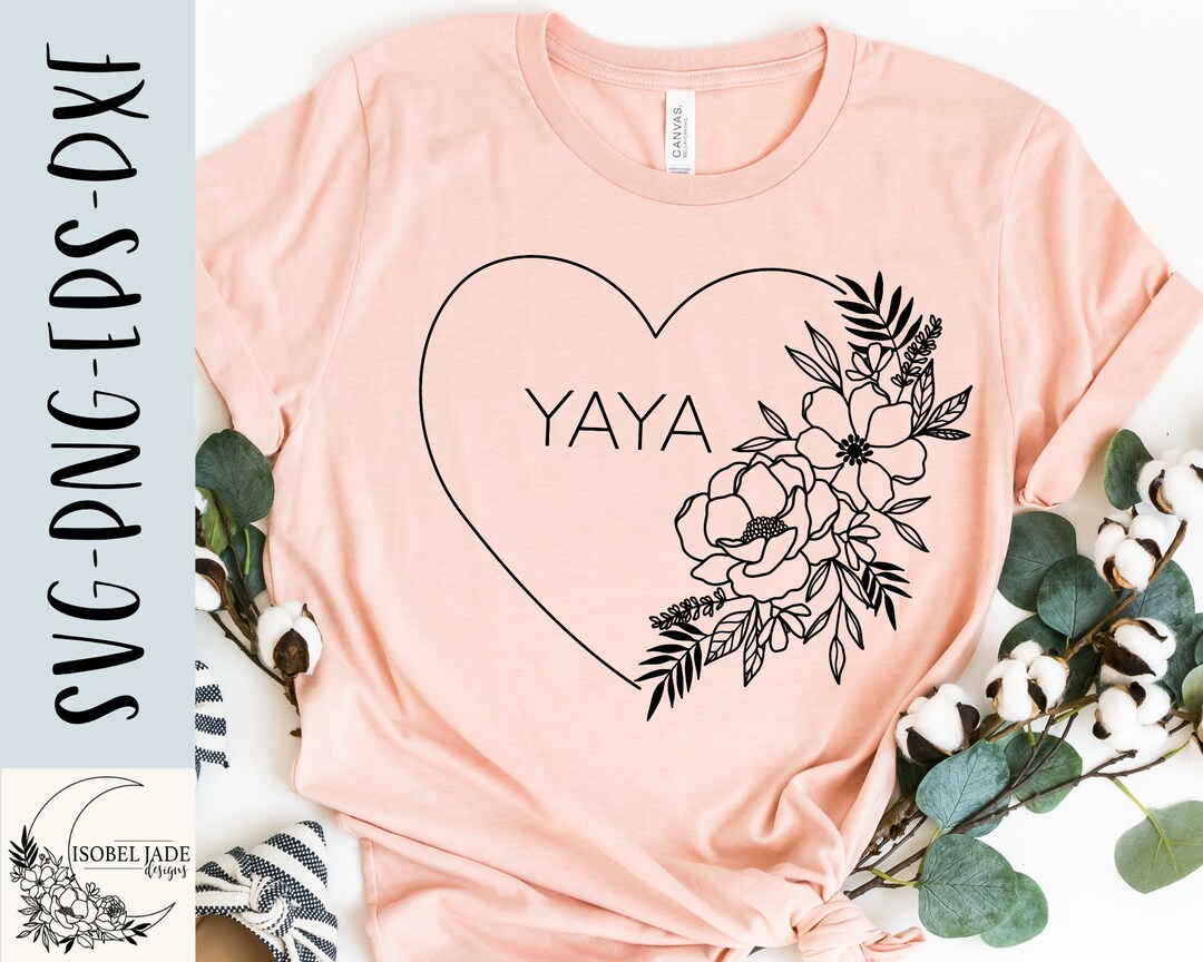 Yaya Heart Svg, Yaya Svg, Flowers Svg, Best Yaya Svg, Most Loved Yaya ...