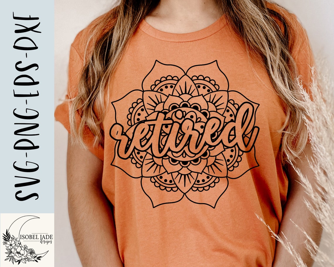 Retired Svg Retirement Svg Mandala Svg Retired Shirt Svg | Etsy