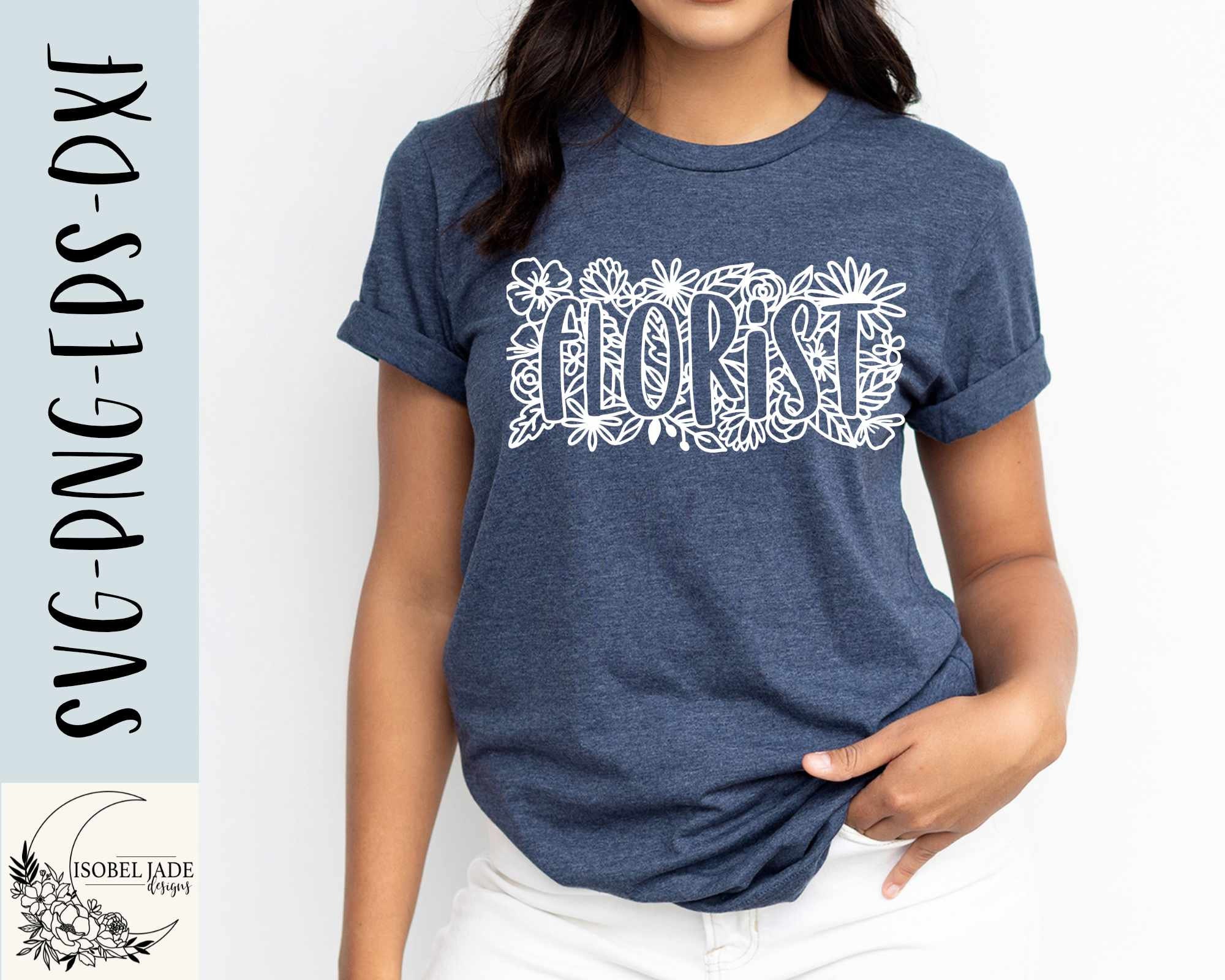 Florist Svg Florist Flower Svg Flower Svg Shirt Florist - Etsy