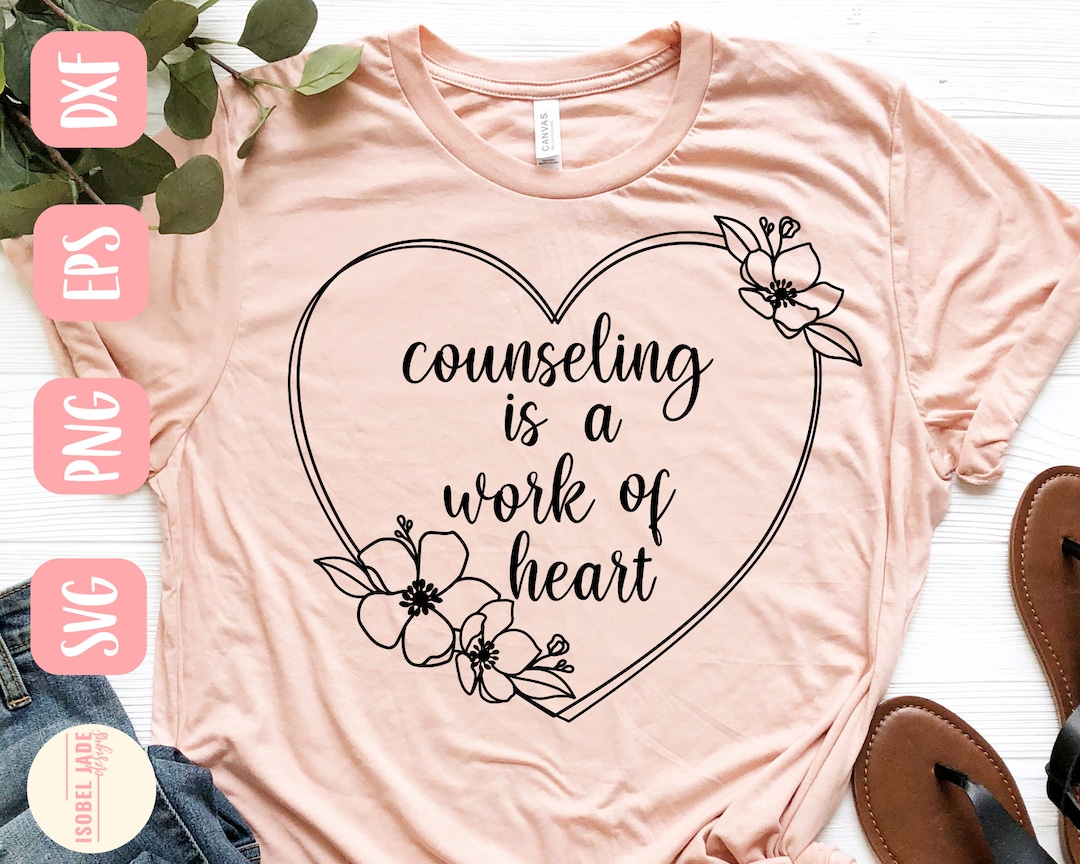 Counselor Svg, Counseling is a Work of Heart Svg, Heart Svg, School ...