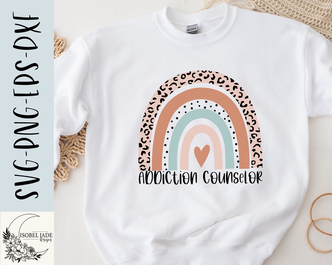 Addiction Counselor Svg, Counselor Svg, Rainbow Svg, Counselor Shirt ...