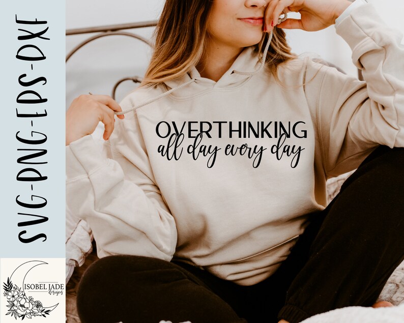 Overthinking All Day Every Day SVG Design Overthinker SVG - Etsy
