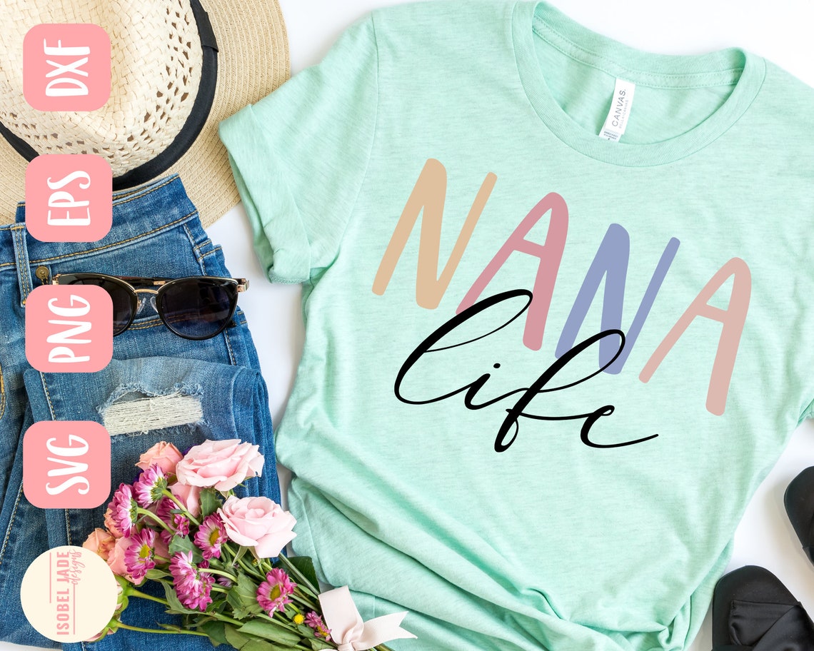 Nana Life Svg Nana Svg Nana Shirt Svg Nan Life Svg Nana - Etsy